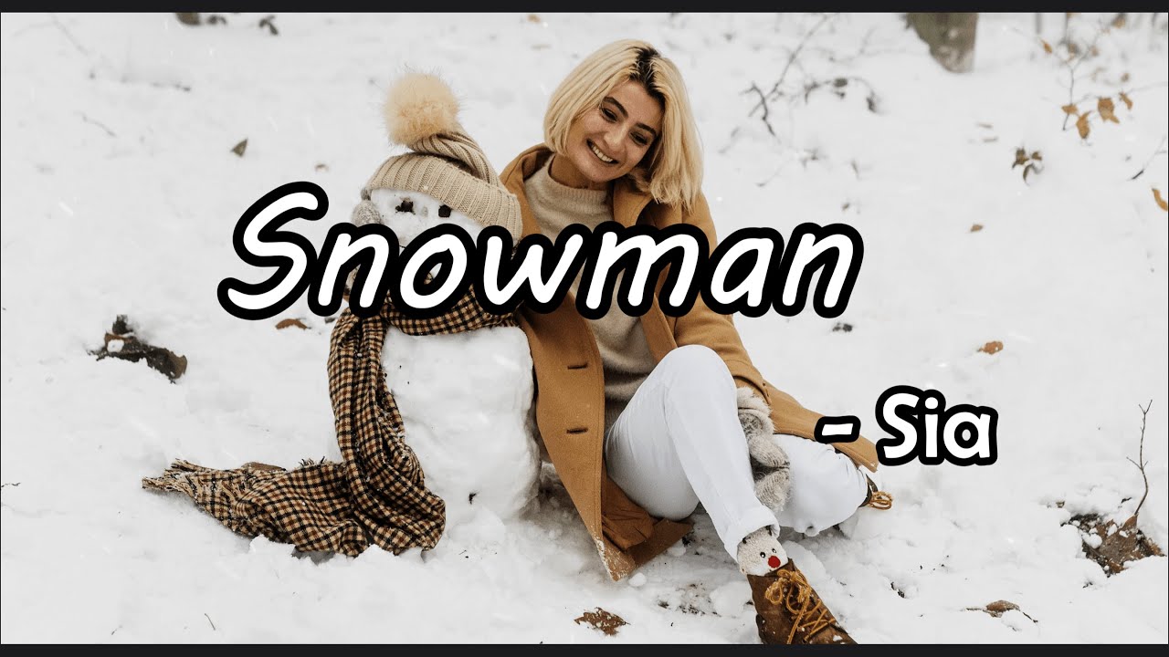 Snowman - Sia (Lyrics) - YouTube