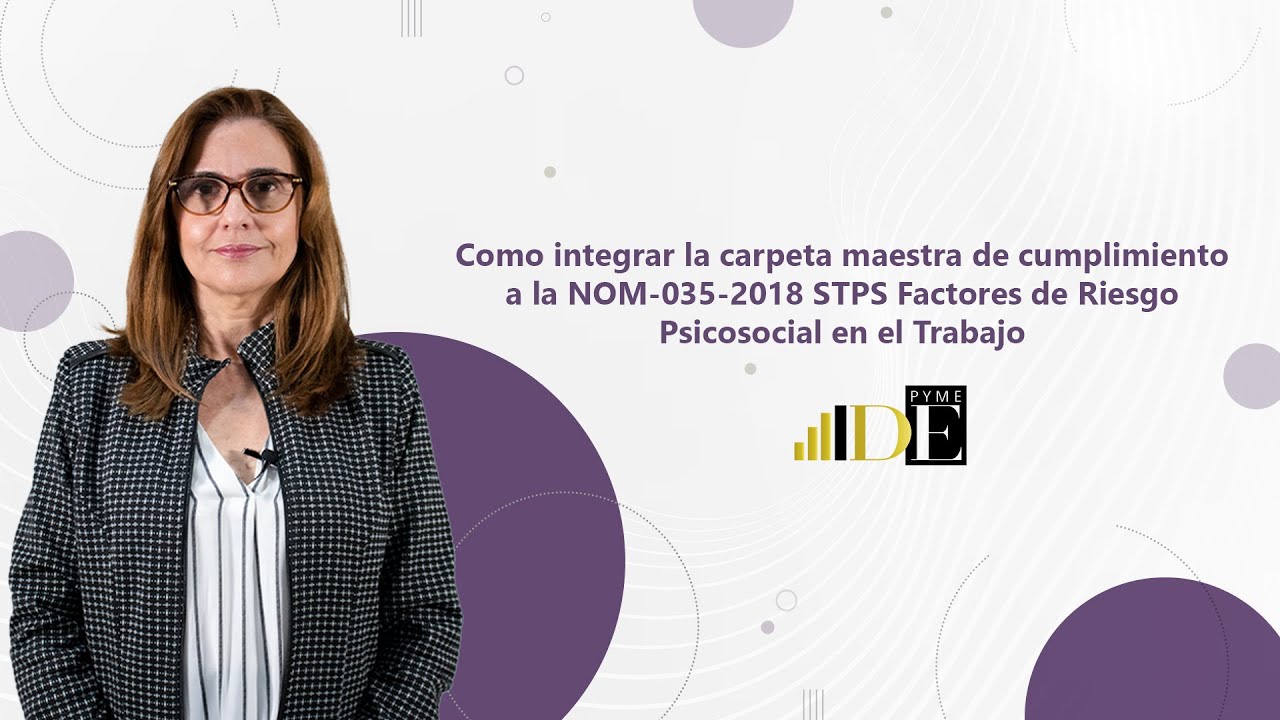 Como integrar la carpeta maestra de cumplimiento a la NOM-035-2018 STPS ...