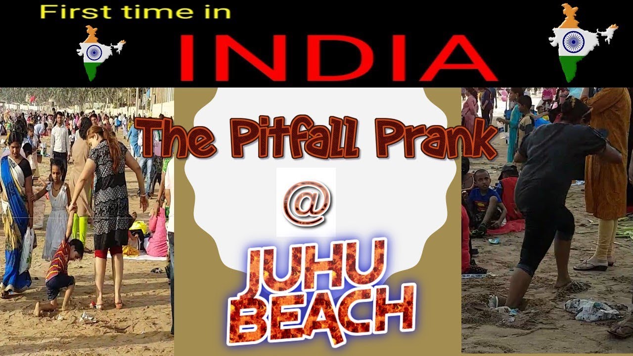 THE PITFALL PRANK AT JUHU BEACH - FIRST TIME IN INDIA| PRANKS IN INDIA ...