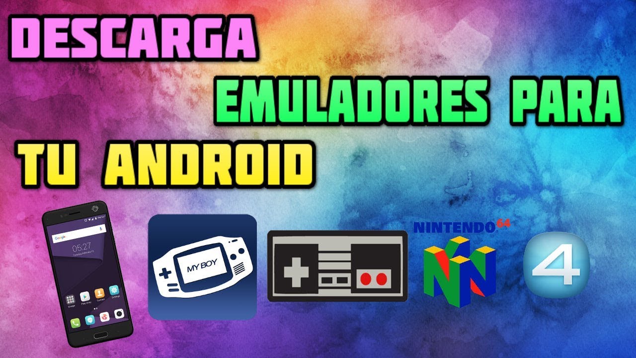 DESCARGAR EMULADORES PARA SU ANDROID | GBA/N64/NES 2018 (MEGA ...