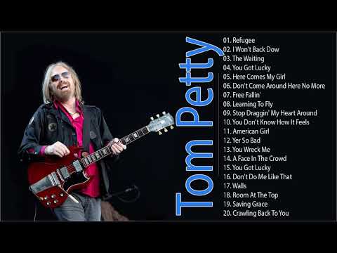 Tom Petty Greatest Hits 2018 - The Beautiful Best Songs Of Tom Petty ...