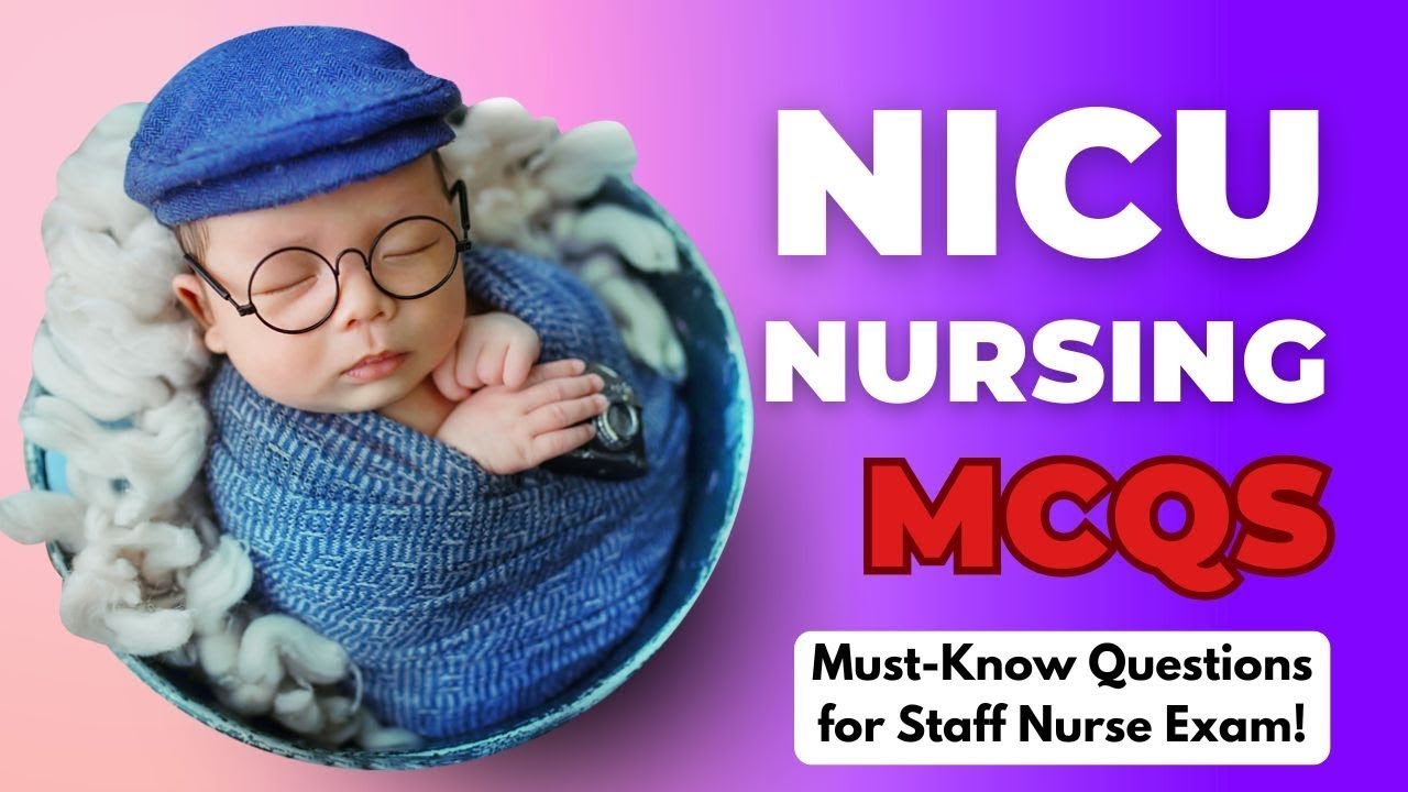 Neonatal ICU Nursing MCQs with Answers | NICU Quiz for Competitive ...