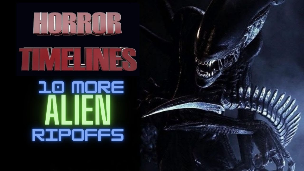 10 More Alien Ripoffs and Clones : Horror Timelines Lists Episode 35 ...