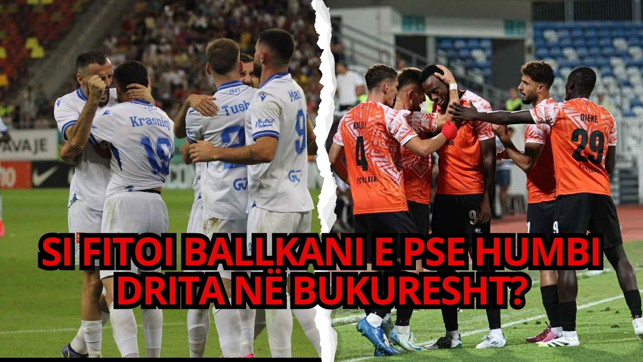 Si fitoi Ballkani e pse humbi Drita në Bukuresht? - YouTube