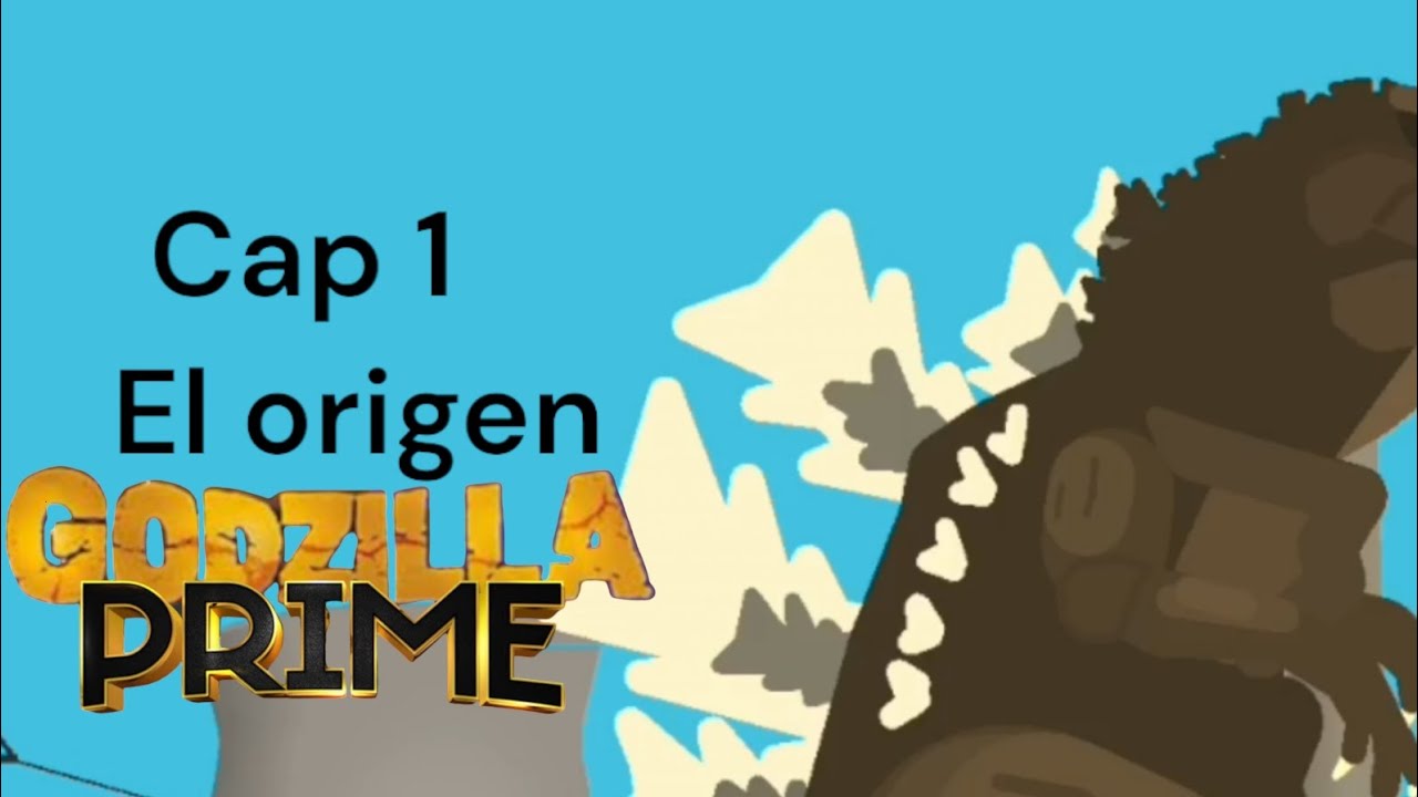 cap 1: El origen GODZILLA PRIME - YouTube