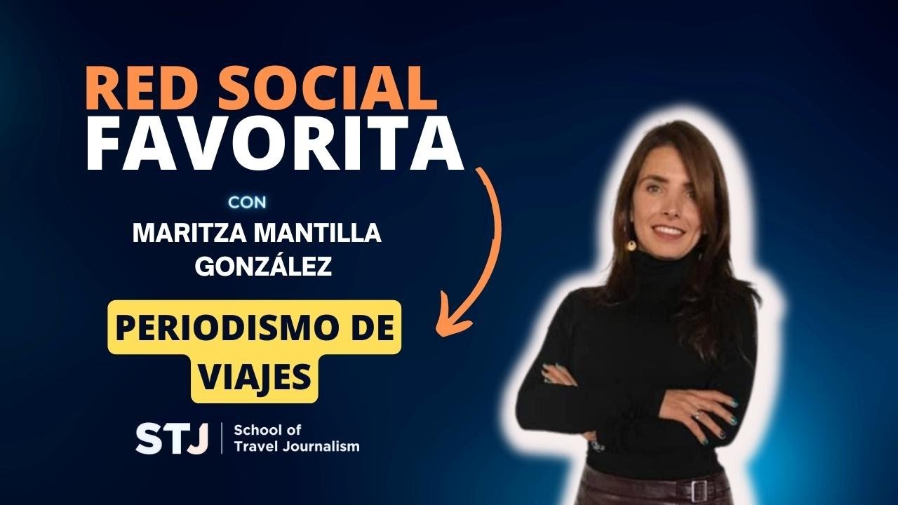 "Turis-Conexión" Periodismo de viajes con Maritza Mantilla González: ¿Tu red social favorita ...