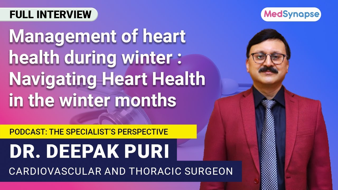 Management of heart health during winters with Dr Deepak Puri | Max ...