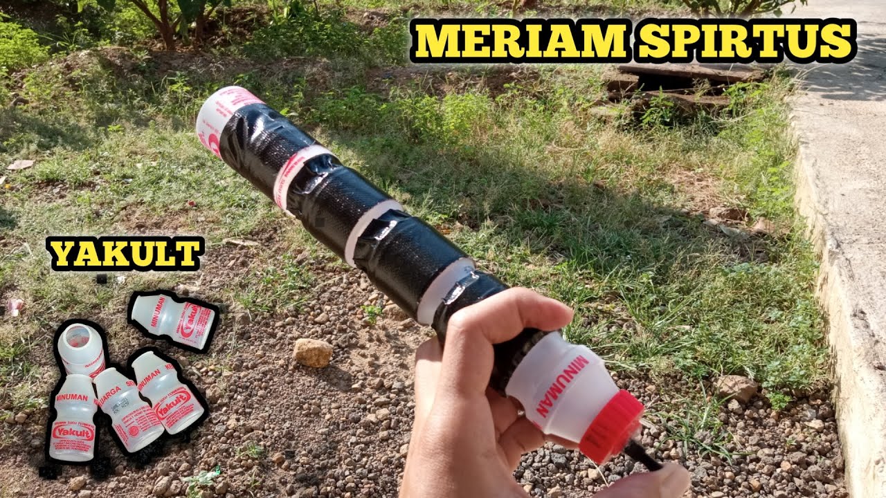Cara Membuat Meriam Spirtus Dari Botol Yakult | Meriam Basoka Sederhana ...