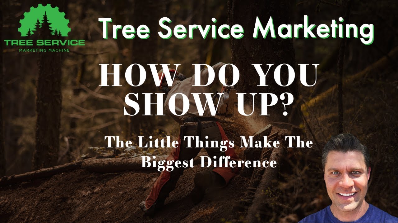 Tree Service Marketing - How Do You Show Up? - YouTube