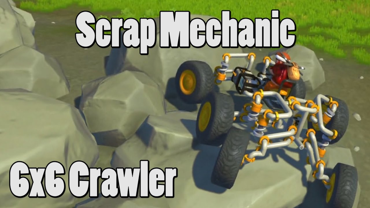 Scrap Mechanic - Epic Crawler - 6x6 Off-Roader - YouTube