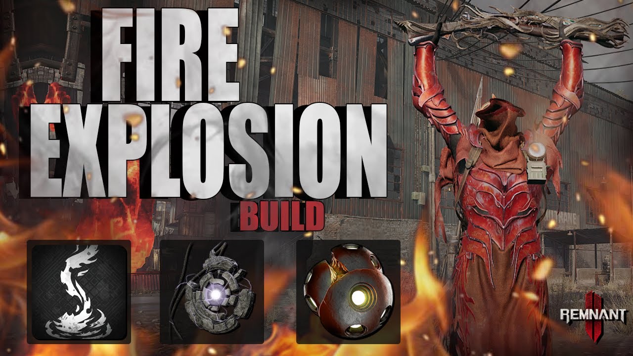 Remnant 2 - NEW Fire Explosion Build Puts Apocalypse Difficulty On EASY ...
