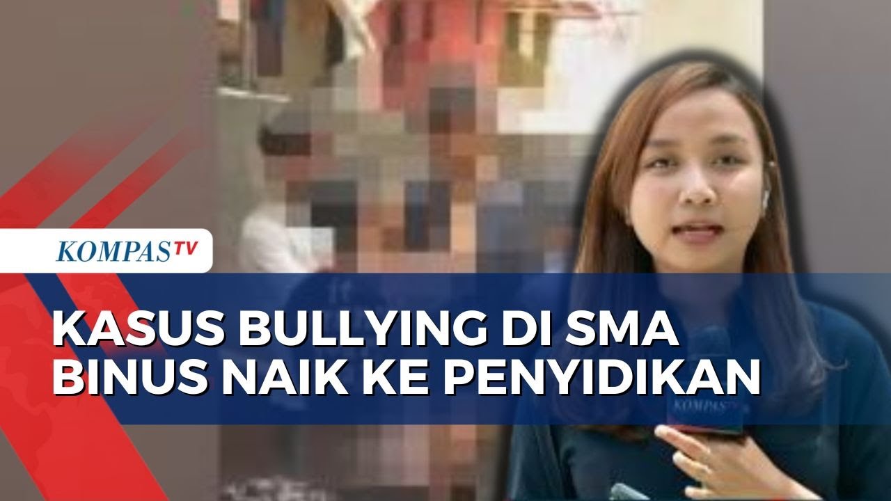 Kasus Bullying Siswa SMA Binus Serpong Naik ke Penyidikan - YouTube