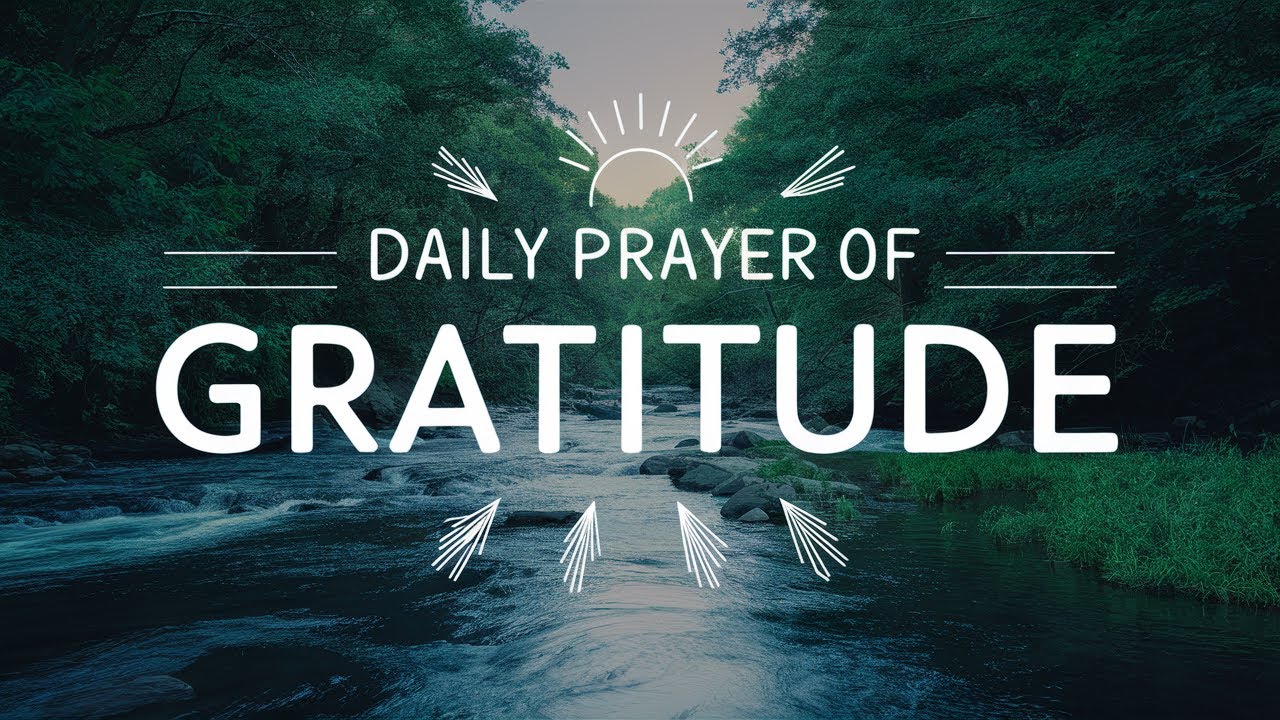 Daily Prayer of Gratitude: Thanking God for His Endless Goodness and ...