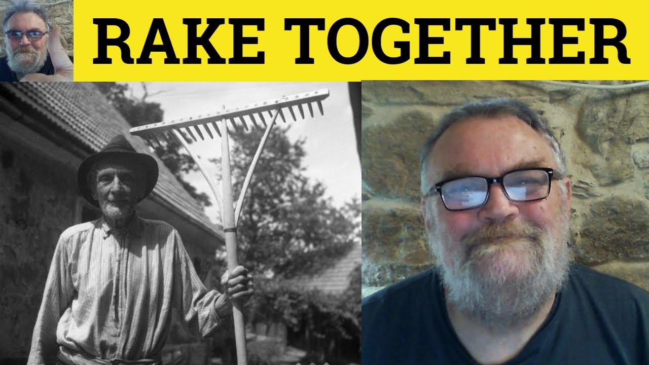 🔵 Rake Together Meaning Rake Together Definition Rake Together Examples ...