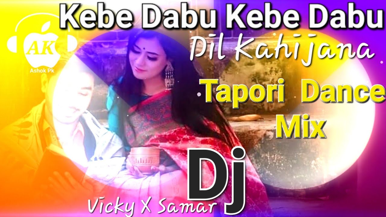 Kebe Dabu Dil Kahijana (Tapori Dance Mix)Dj Vicky X Dj Samar - YouTube