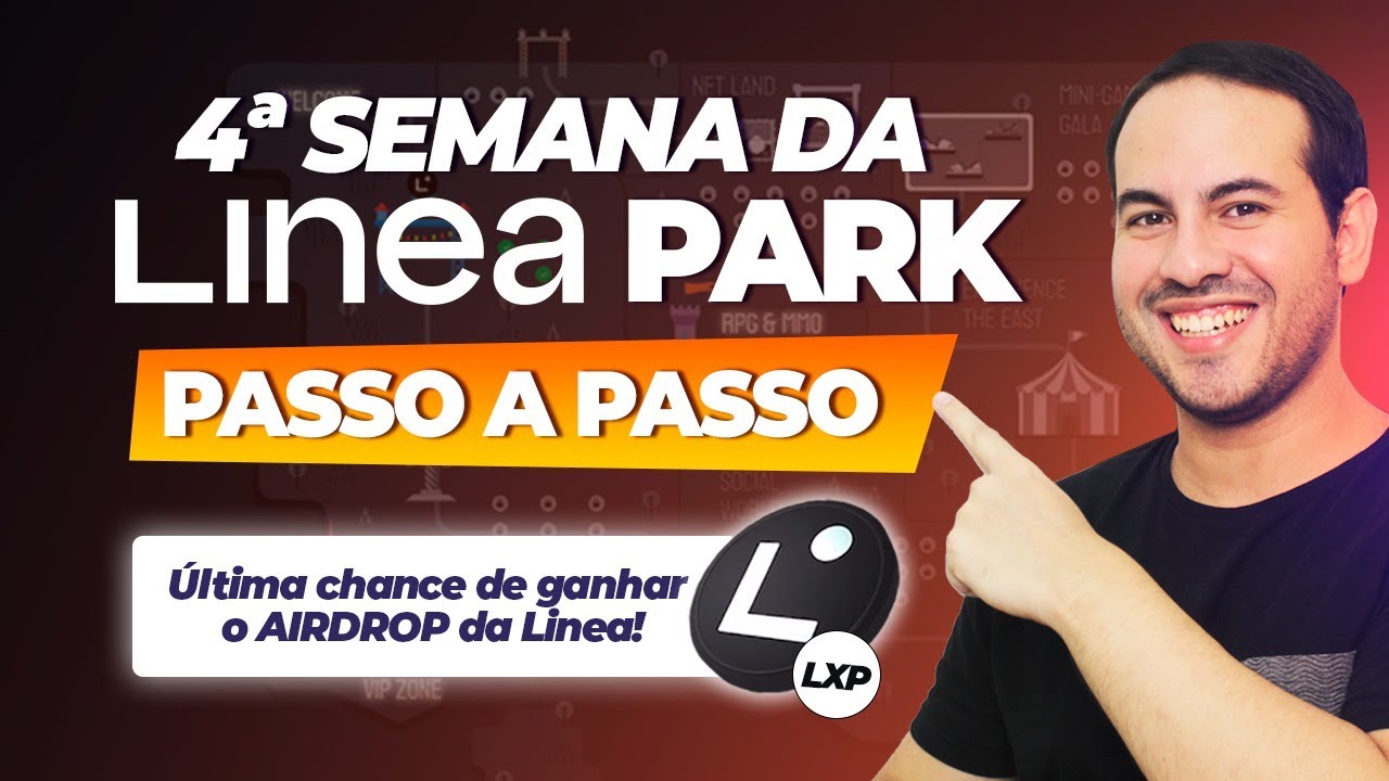 AIRDROP LINEA: CAMPANHA LINEA PARK SEMANA 4 (COMECE AGORA MESMO E ...