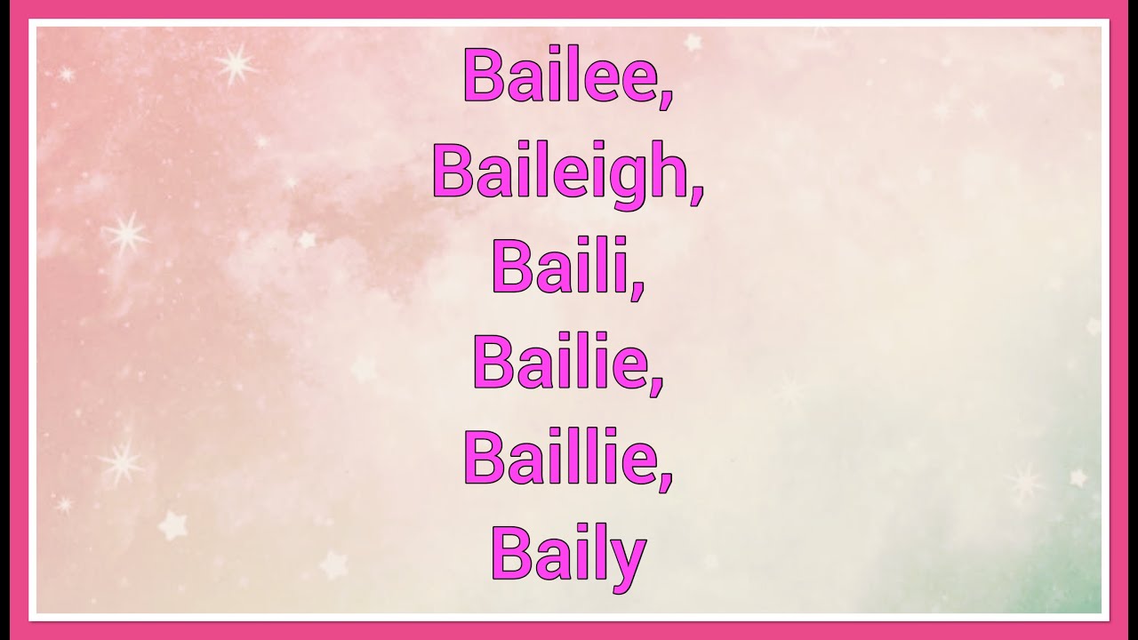 Bailee,Baileigh,Baili,Bailie,Baillie,Baily | Name Origin Variations ...