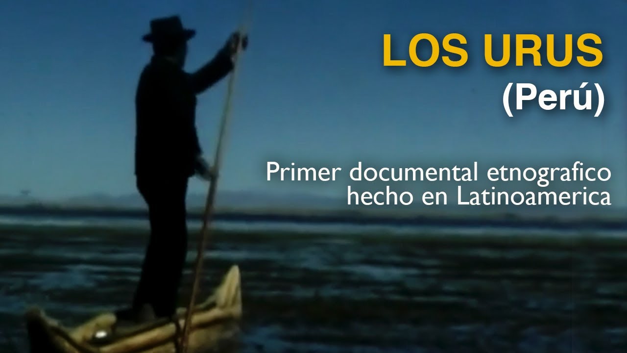LOS URUS (1951) | JORGE RUIZ | Primera película etnográfica realizada ...