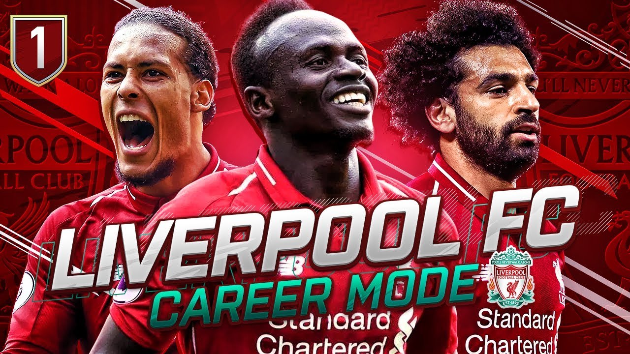 FIFA 19 LIVERPOOL CAREER MODE #1 - THE FIRST EPISODE OF OUR JOURNEY ...