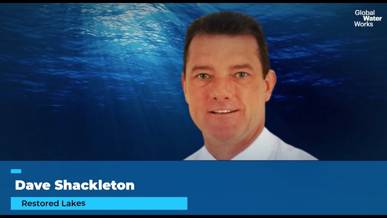 Global Water Works #WorldWaterDay Showcase: Restored Lakes with Dave ...