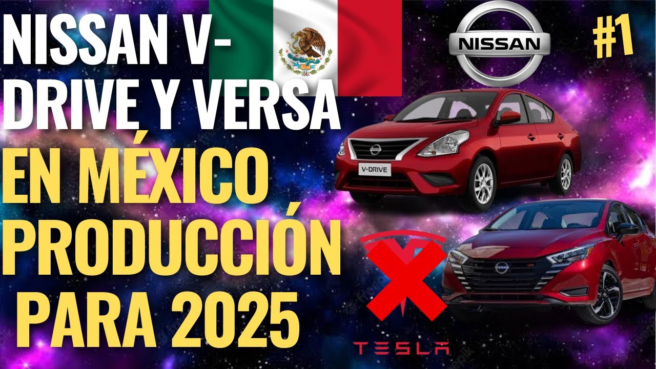 NISSAN VERSA 2024 y NISSAN V− DRIVE 2025 para MEXICO Y LATINOAMERICA ...