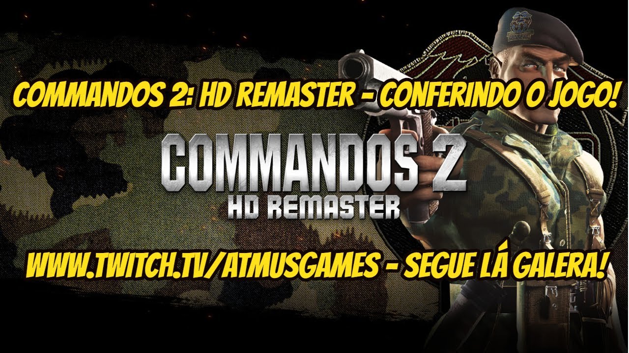 Commandos 2 hd remaster - Conferindo o jogo! - YouTube