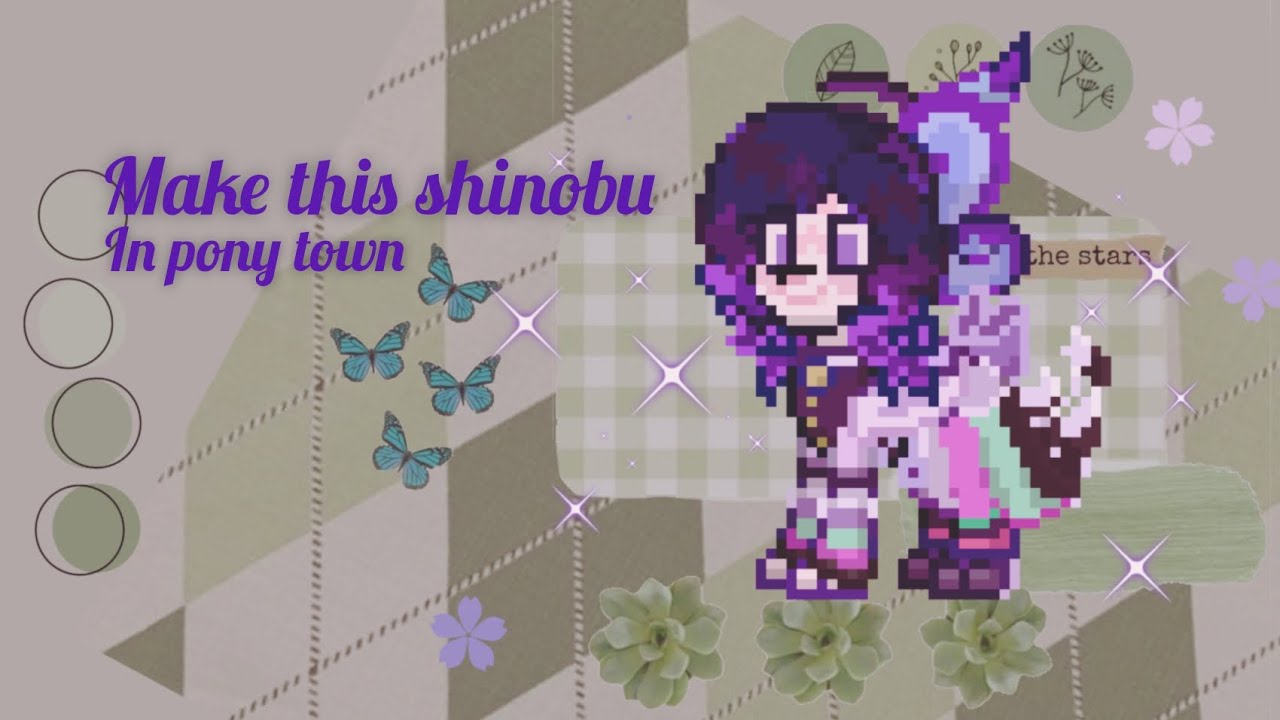 How you can make this shinobu in pony town - YouTube
