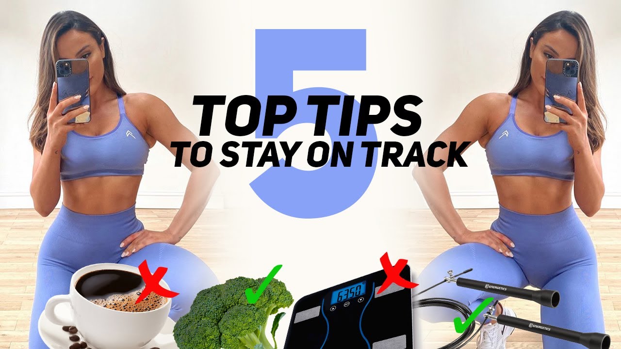 5 TOP TIPS TO STAY ON TRACK // KRISSY CELA - YouTube