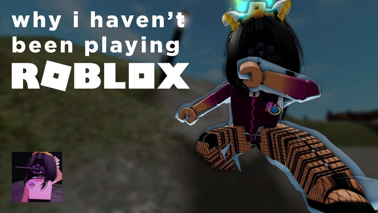 why i HAVEN'T been playing roblox (channel update) - YouTube