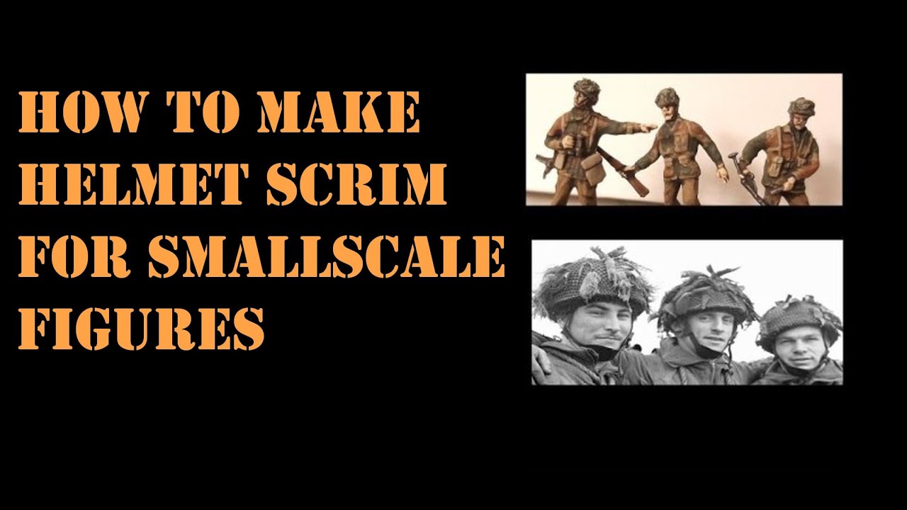 Making helmet scrim for smallscale miniature toy solder figures and ...