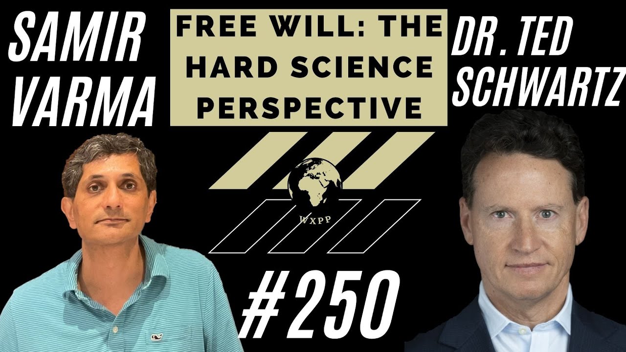 Samir Varma and Dr. Ted Schwartz - Free Will Can Be Scientifically ...