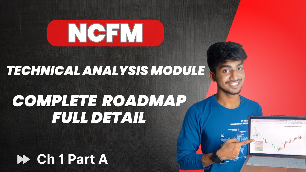 NCFM - Technical Analysis Module 2025 | FULL COURSE - Chapter 1, Part ...