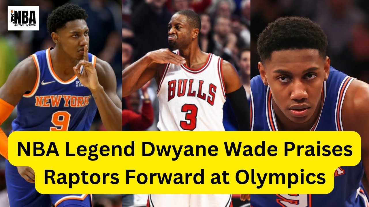 NBA Legend Dwyane Wade Praises Raptors Forward at Olympics - YouTube