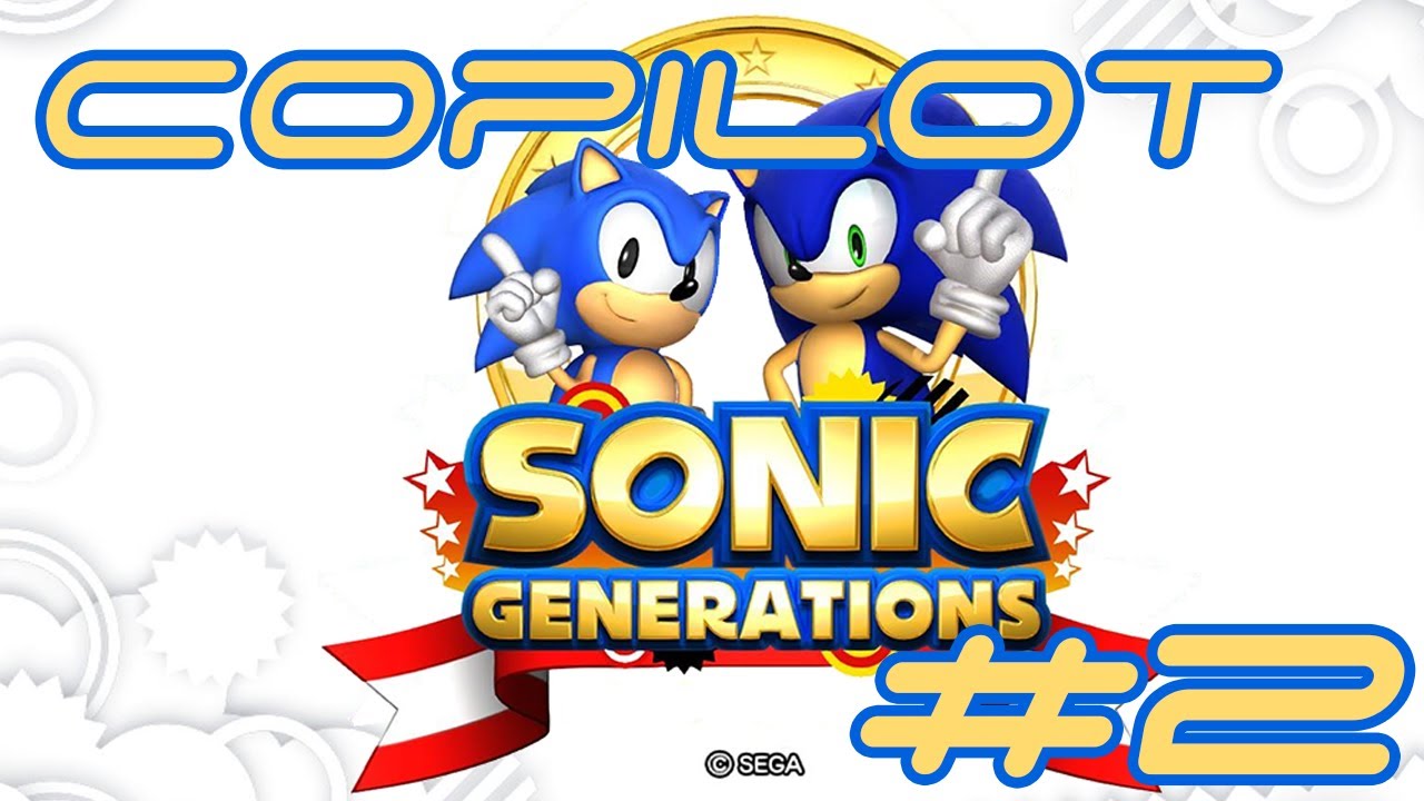Co-Pilot: Sonic Generations #2 - "Everyone's Favorite Stage" - YouTube