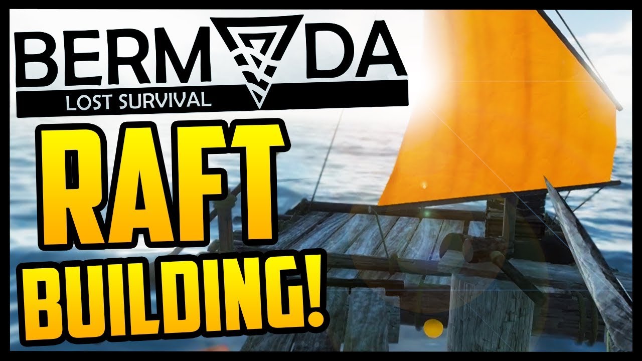 BUILDING A RAFT TO SURVIVE THE BERMUDA TRIANGLE! | Bermuda - Lost ...