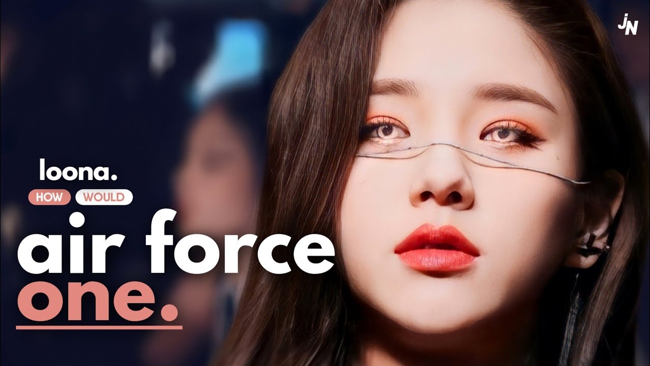 How Would LOONA sing · "AIR FORCE ONE" by ODD EYE CIRCLE | Lyrics - YouTube