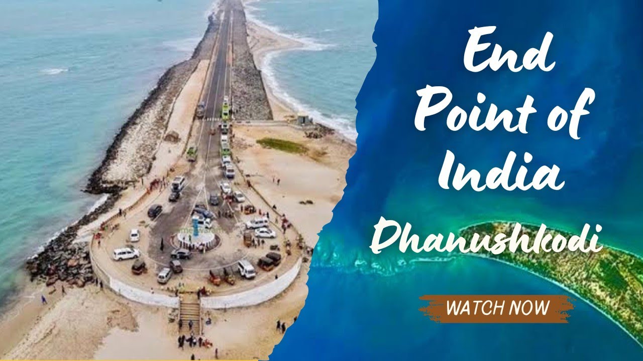 Dhanushkodi Rameshwaram | The Last Point of India | Ramsetu ...