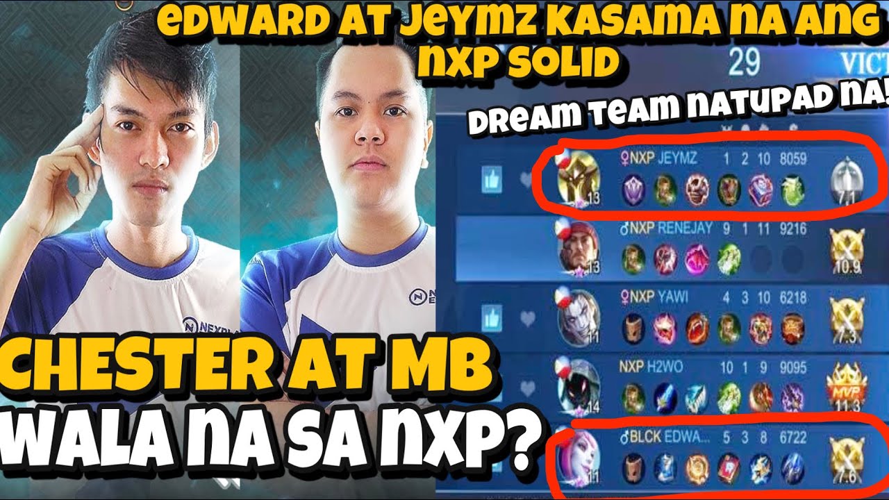 CHESTER AT MB TANGAL NA SA NXP SOLID! EDWARD AT JEYMZ PASOK NA NGA BA ...