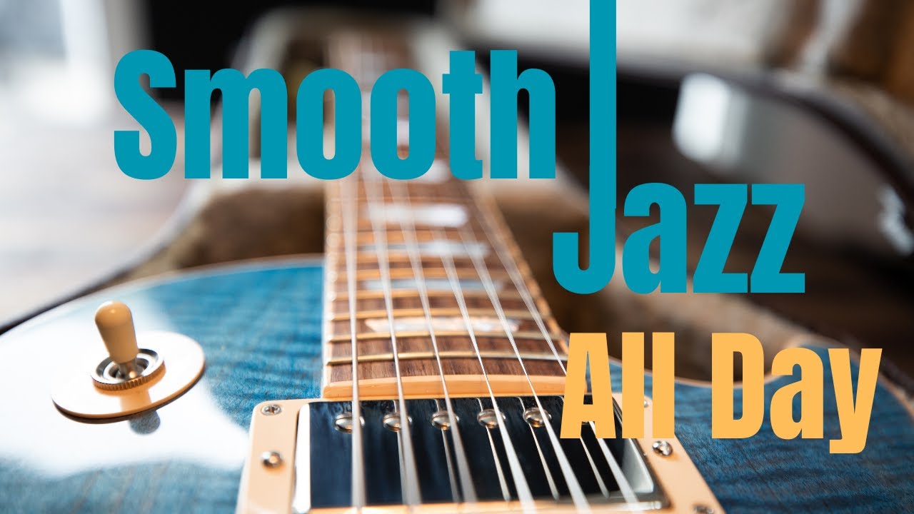 Smooth Jazz All Day - YouTube