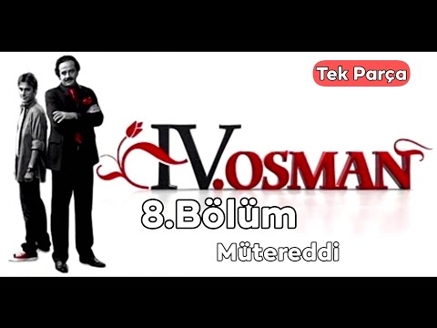 Samanyolu TV 4.Osman - 8.Bölüm - Mütereddi (2009) (Tek Parça)