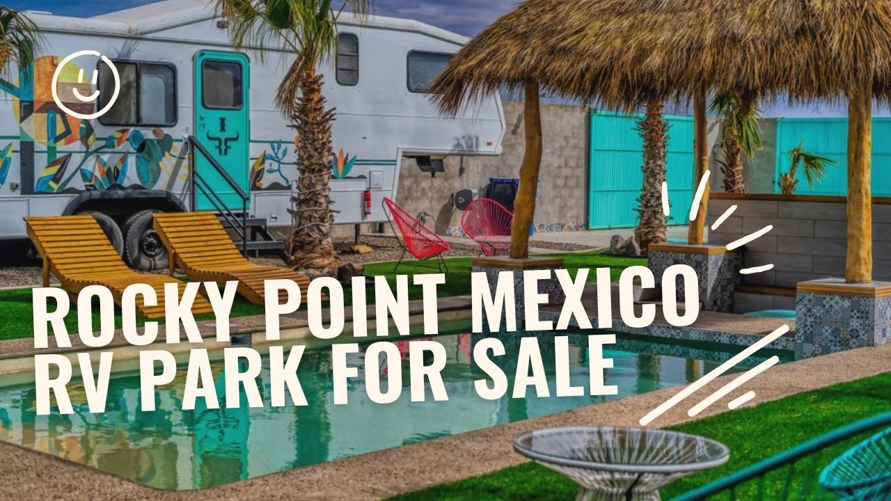 Looking for a Rocky Point Investment? NEW RV PARK for sale in Peñasco ...