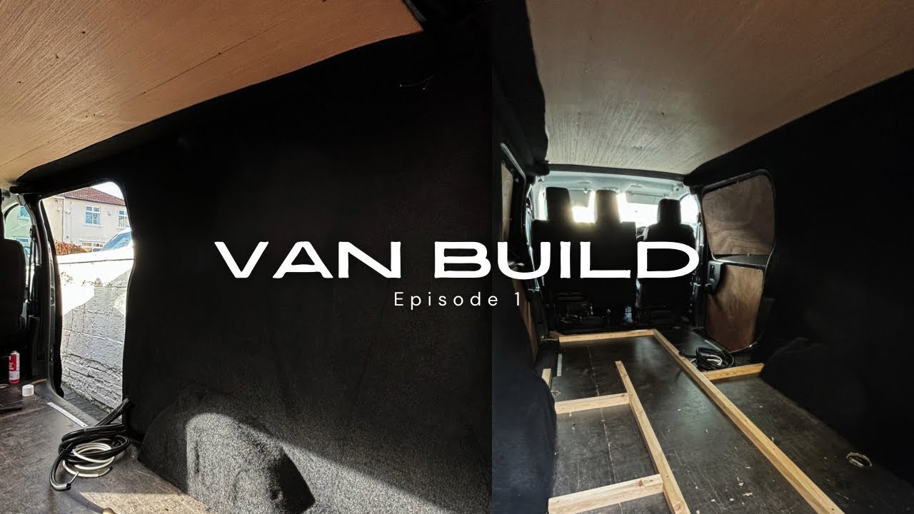 VAN BUILD | Episode 1: Creating the foundations, carpeting the walls ...