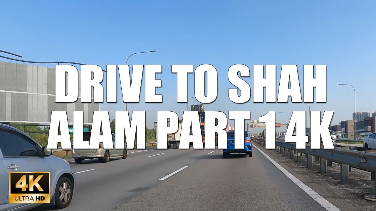 DRIVING TO SHAH ALAM PART 1 4K 60FPS - FROM SEREMBAN VIA ELITE ...