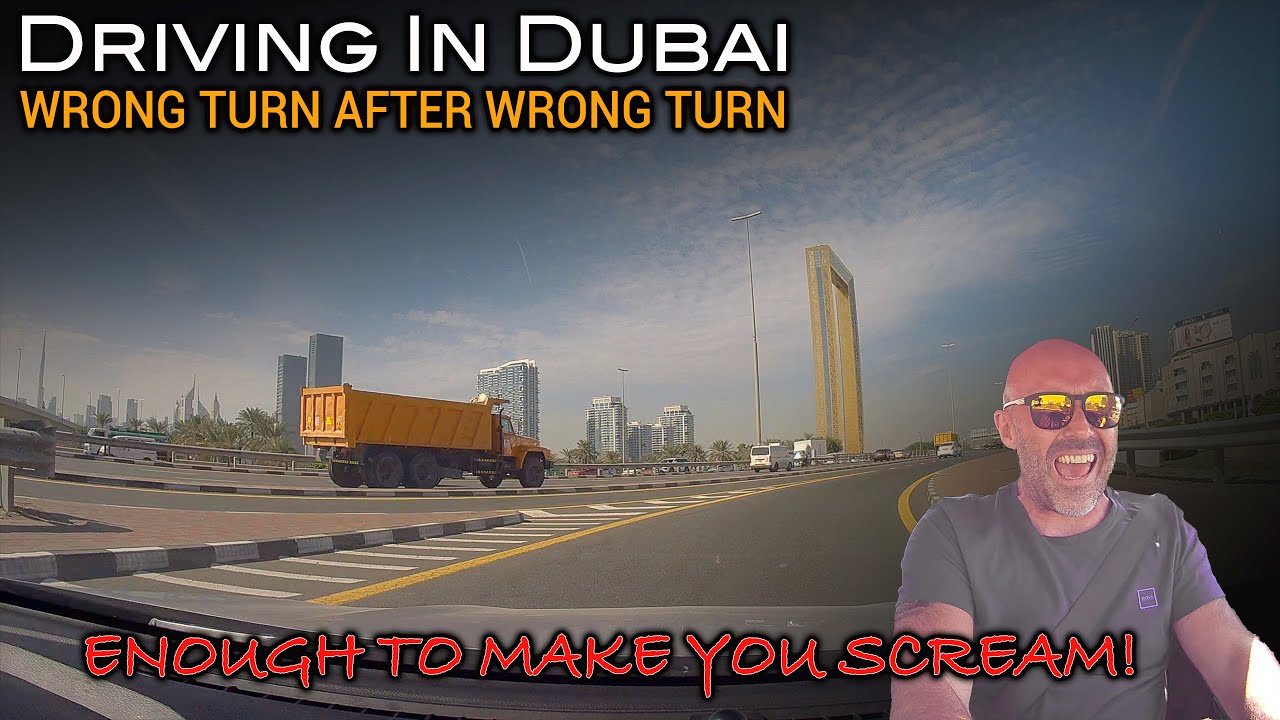 Driving In Dubai | Wrong Turn After Wrong Turn - YouTube