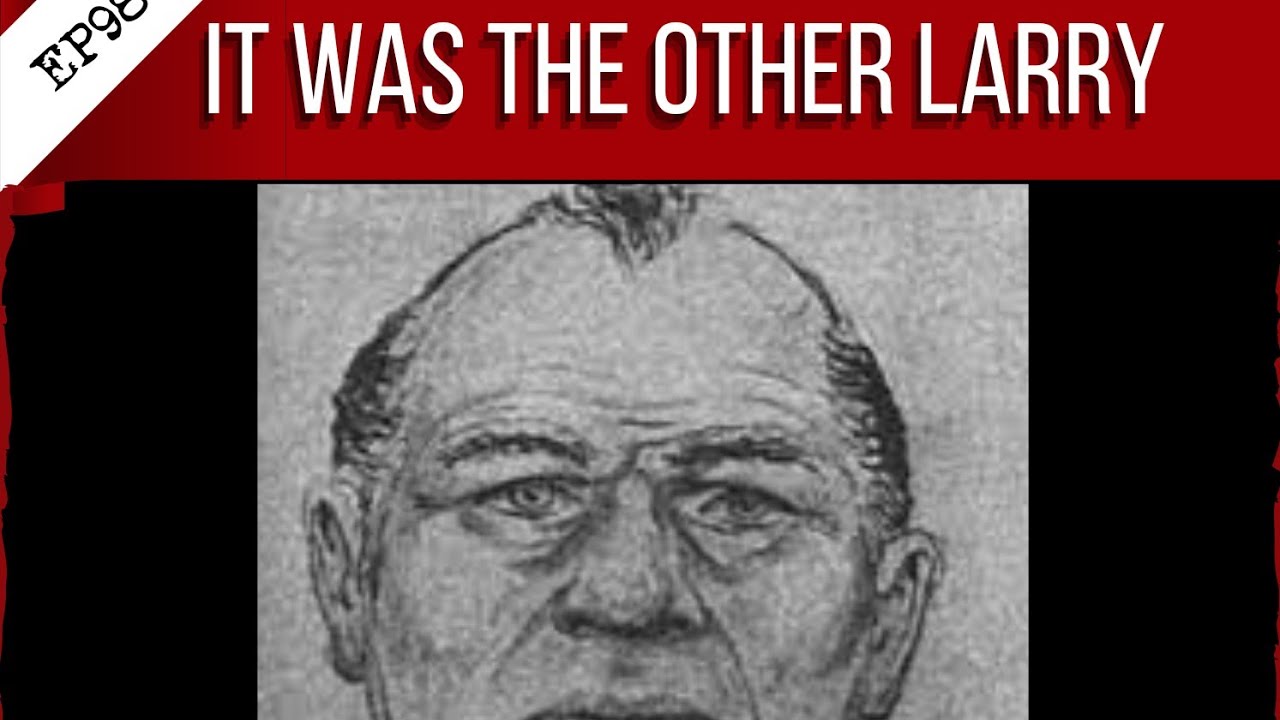 EP98: It Was the Other Larry - YouTube