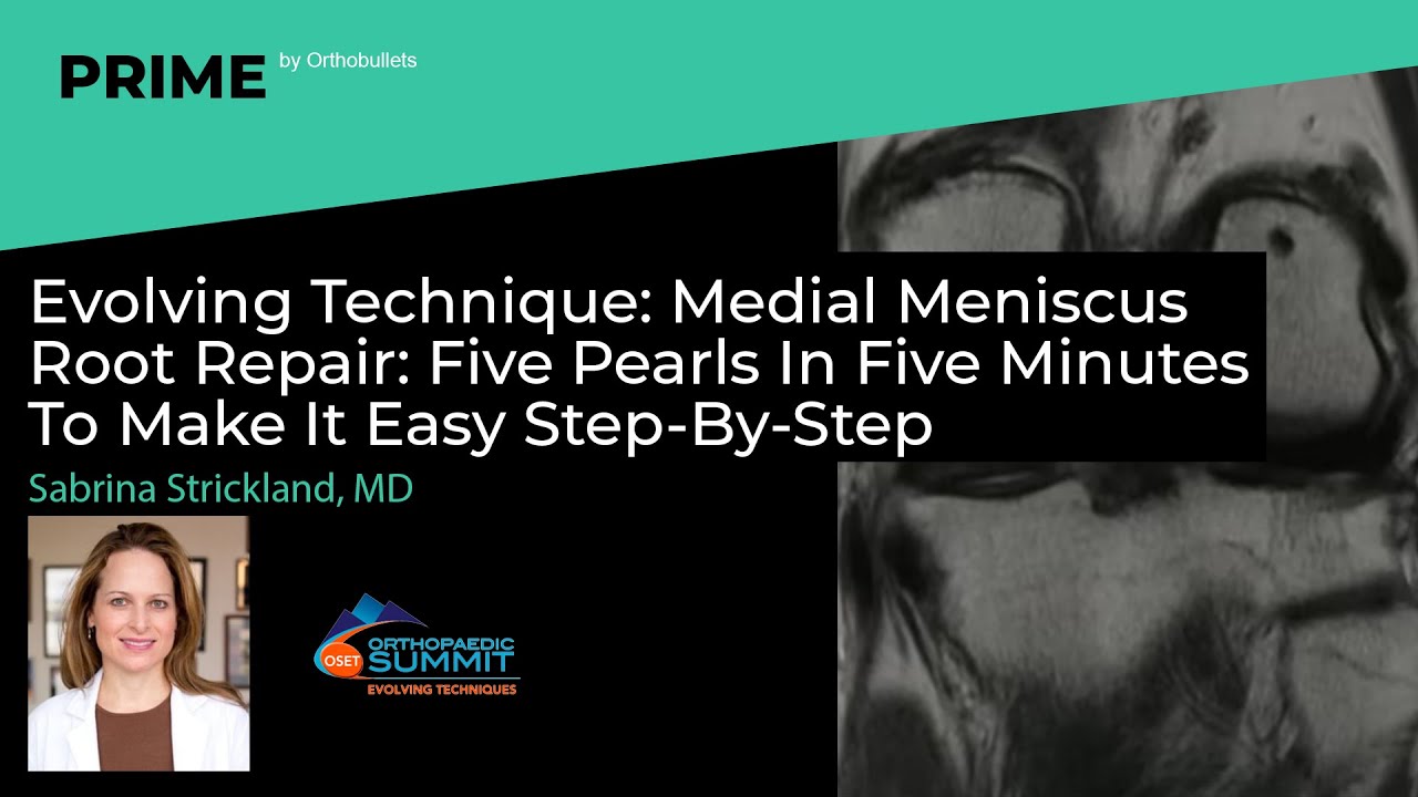 Medial Meniscus Root Repair: 5 Pearls In 5 Minutes To Make It Easy ...