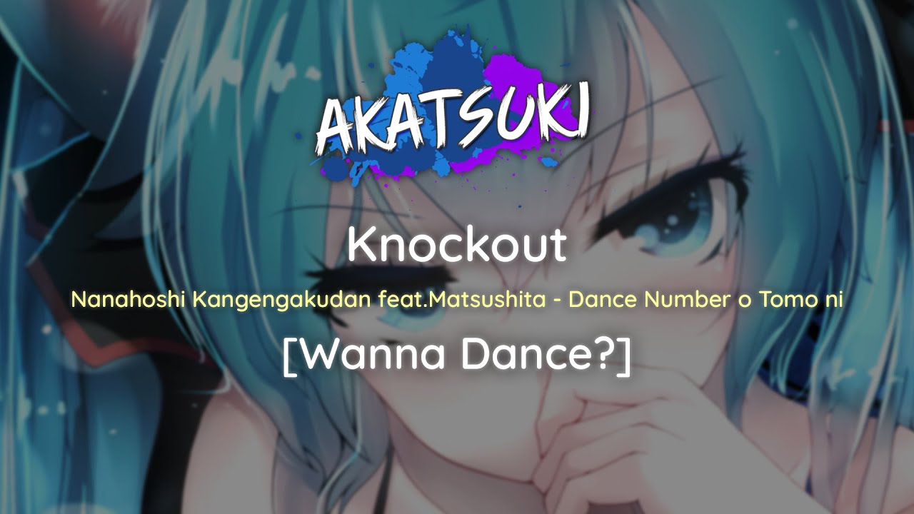 Relax | Knockout | Nanahoshi Kangengakudan feat.Matsushita - Dance ...