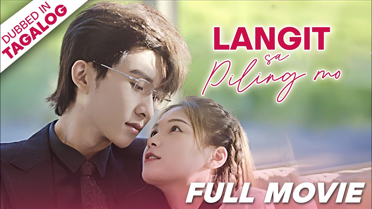 LANGIT SA PILING MO [FULL MOVIE] - Pusong pinatahimik ng ambisyon, muling ginising ng pag-ibig ...