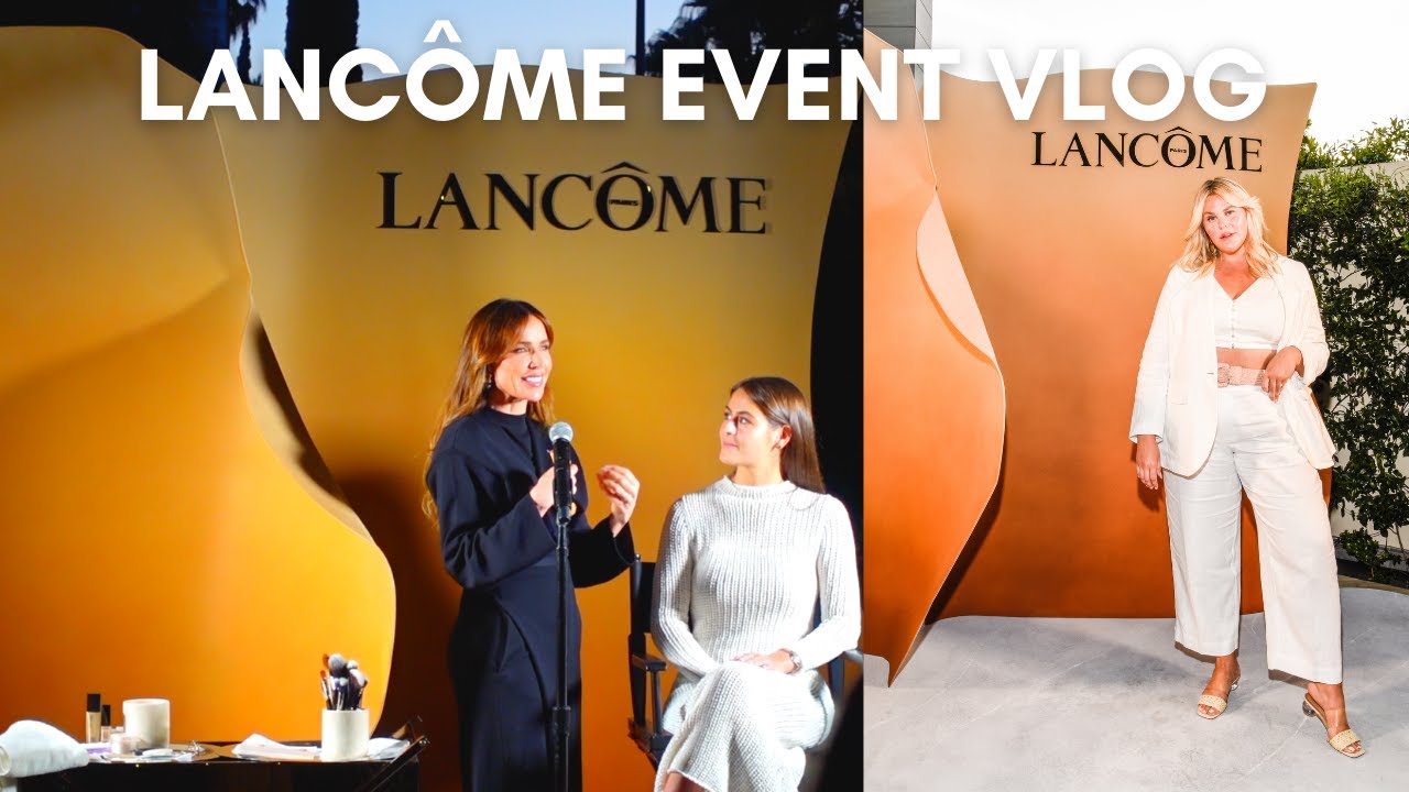 COME WITH ME TO THE LANCÔME EVENT VLOG - YouTube