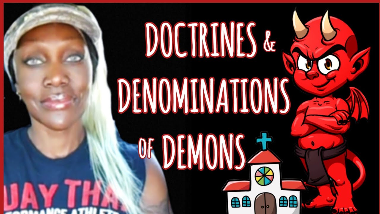 DOCTRINES & DENOMINATIONS of DEMONS 👹 What's Up With Many Modern ...